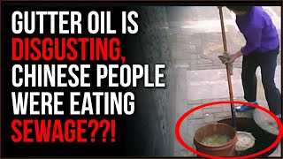 People In China We Eating SEWAGE In Infamous "Gutter Oil" Problem ...
