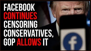 Facebook REFUSES To Stop Censoring Conservatives, They're Stronger Than ...