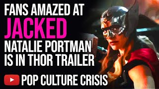 Fans Amazed At Jacked Natalie Portman In Thor Trailer | TIMCAST