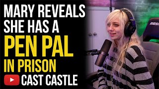 Mary Reveals She Has A Pen Pal In Prison | TIMCAST