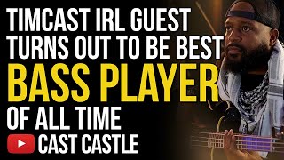 Timcast IRL Guest Turns Out To Be Best Bass Player Of All Time | TIMCAST