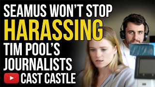 Seamus Won't Stop Harassing Tim Pool's Journalists | TIMCAST