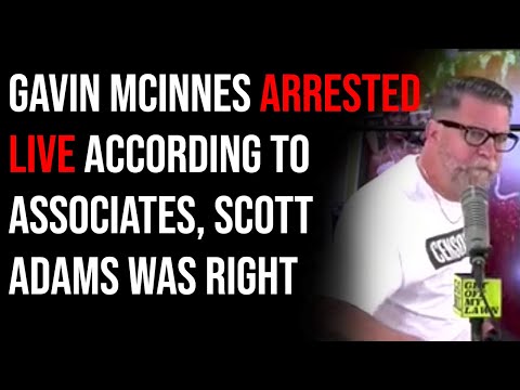 Gavin McInnes ARRESTED LIVE According To Associates, Scott Adams Was ...