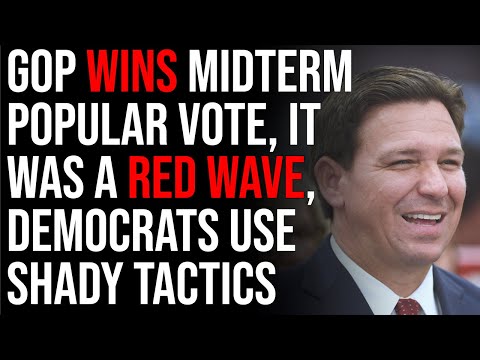 GOP Wins Midterm Popular Vote, It Was A Red Wave, Democrats Use Shady ...