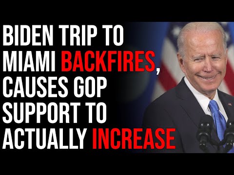 Biden Trip To Miami BACKFIRES, Causes GOP Support To Actually INCREASE ...