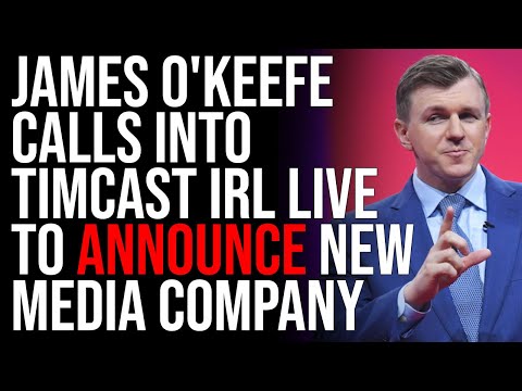 James O'Keefe Calls Into Timcast IRL LIVE To Announce New Media Company ...