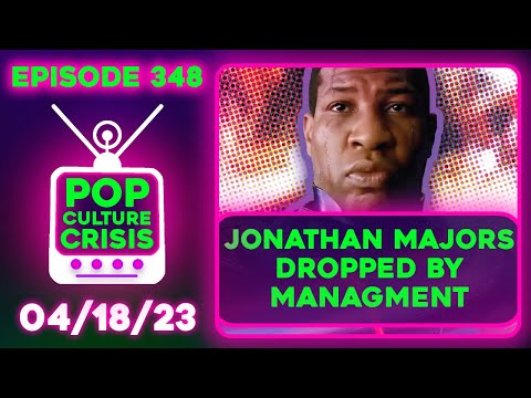 Pop Culture Crisis 348 - More Bad News For Jonathan Majors, Coachella ...