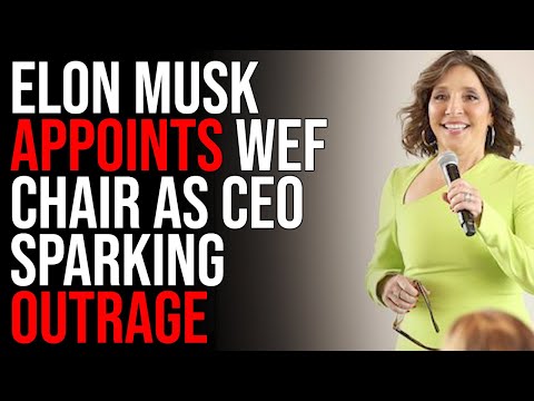 Elon Musk Officially Appoints WEF Chair As CEO Sparking OUTRAGE | TIMCAST