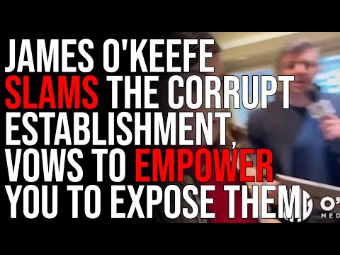 James O'Keefe SLAMS The Corrupt Establishment, Vows To Empower YOU To ...