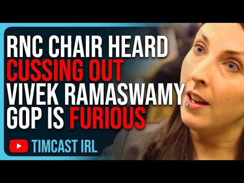 RNC Chair Heard CUSSING OUT Vivek Ramaswamy, GOP Is Furious, VIVEK ...