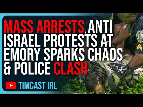 MASS ARRESTS, Anti Israel Protests At Emory SPARKS CHAOS & Police Clash ...
