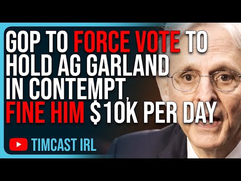 GOP To FORCE VOTE To Hold Merrick Garland IN CONTEMPT, Fine Him $10k ...