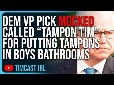 Democrat VP Pick MOCKED, Called “Tampon Tim” For Putting Tampons In ...