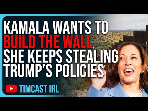 Kamala Harris Wants To BUILD THE WALL, She Keeps STEALING Trump’s ...
