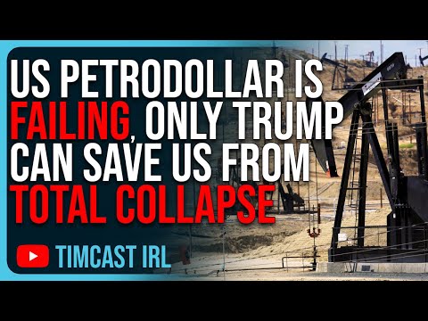 US PetroDollar Is FAILING, Democrats Can’t Maintain US, Only Trump Can ...