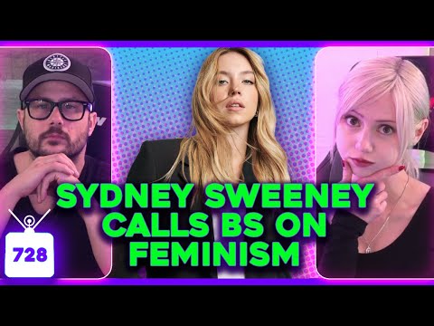 Sydney Sweeney DUNKS on Feminists, Hollywood Political SELLOUTS (W ...