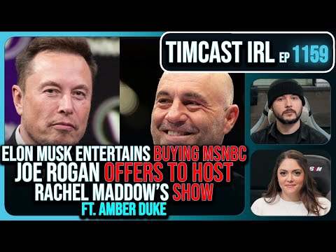 Elon Musk Entertains BUYING MSNBC, Joe Rogan Says He'll Host Maddows ...