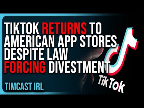 TikTok RETURNS To American App Stores Despite Law FORCING Divestment | TIMCAST