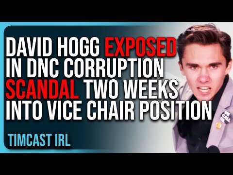 David Hogg EXPOSED In DNC Corruption Scandal Two Weeks Into Vice Chair ...