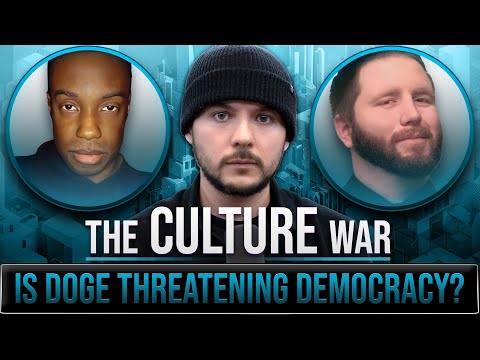 Is DOGE A THREAT To 'Democracy?' Left V Right | The Culture War with ...