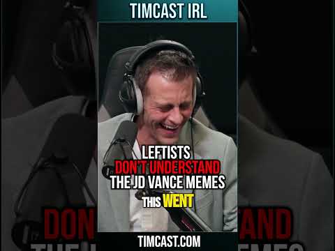 Leftists DON'T UNDERSTAND The JD Vance Memes | TIMCAST