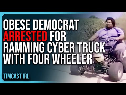 Obese Democrat ARRESTED For RAMMING Cyber Truck With Four Wheeler In ...