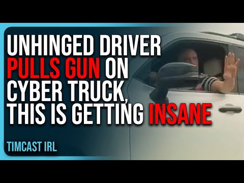 UNHINGED Driver PULLS GUN On Cyber Truck, This Is Getting INSANE | TIMCAST