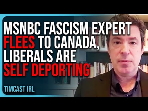 MSNBC Fascism Expert FLEES To Canada, Liberals Are SELF DEPORTING Over ...