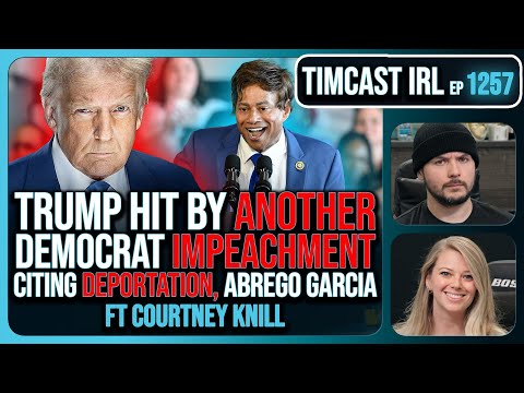 Democrat LAUNCHES IMPEACHMENT Against Trump Citing Deportation, Abrego Garcia Case | Timcast IRL ...