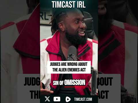 Judges Are WRONG About The Alien Enemies Act | TIMCAST