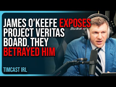 James O’Keefe EXPOSES Project Veritas Board, The Board BETRAYED Him ...