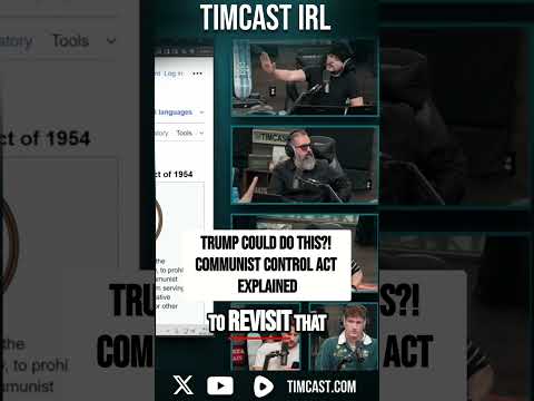 Trump Could Do THIS?! Communist Control Act Explained | TIMCAST