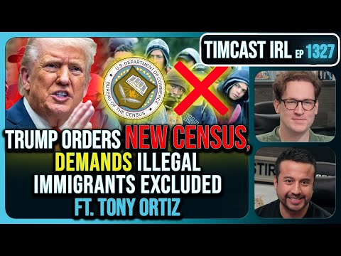 Trump Orders New Census Demands Illegal Immigrants Excluded | Timcast IRL | TIMCAST